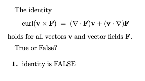 Solved The identity curl(v×F)=(∇⋅F)v+(v⋅∇)F holds for all | Chegg.com