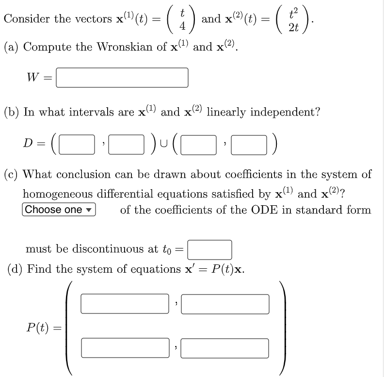 Solved Consider the vectors x(1)(t)=(t4) and x(2)(t)=(t22t) | Chegg.com