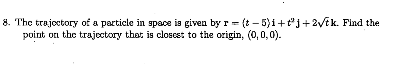 Solved 8. The trajectory of a particle in space is given by | Chegg.com