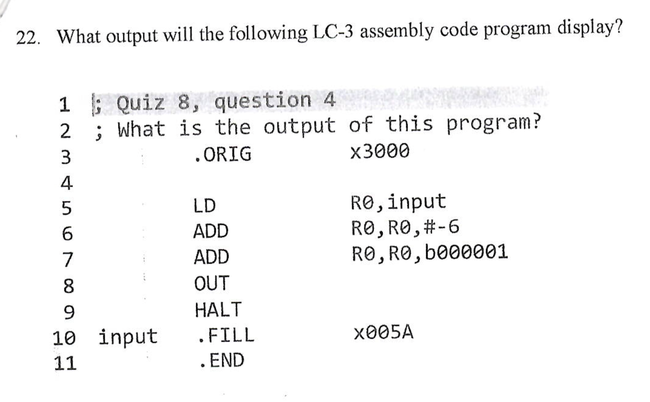 Solved 22. What output will the following LC-3 assembly code | Chegg.com