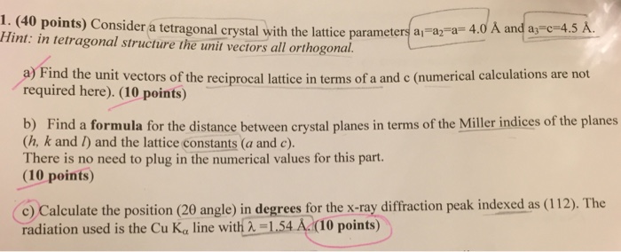 Solved 1. (40 points) Consider a tetragonal crystal with the | Chegg.com Solved 1. (40 points) Consider a tetragonal crystal with the | Chegg.com