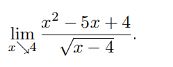 Solved limx↘4x−4x2−5x+4 | Chegg.com