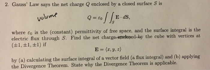 Solved Gauss' Law says the net charge Q enclosed by a closed | Chegg.com