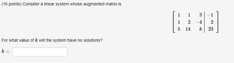 Solved (16 points) Consider a linear system whose augmented | Chegg.com