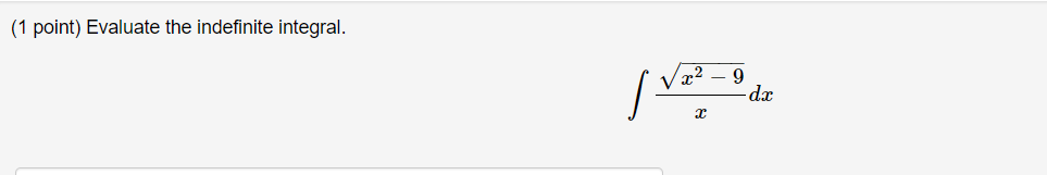 Solved (1 point) Evaluate the indefinite integral. | V x2 - | Chegg.com