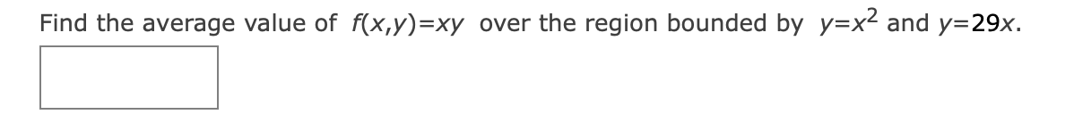 Solved Find the average value of f(x,y)=xy over the region | Chegg.com