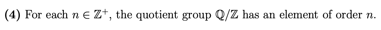 Solved (4) For each n∈Z+, the quotient group Q/Z has an | Chegg.com