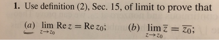 Solved 1. Use definition (2), Sec. 15, of limit to prove | Chegg.com