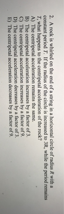 Solved 2. A rock is whirled on the end of a string in a | Chegg.com