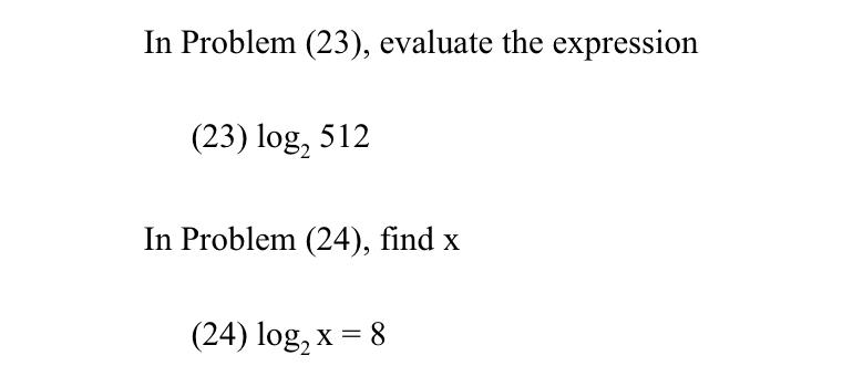 Solved In Problem (23), evaluate the expression (23) log2512 | Chegg.com
