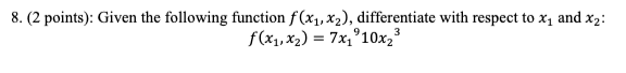 Solved 8. (2 points): Given the following function f(x1,x2), | Chegg.com