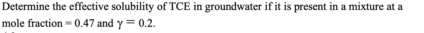 Solved Determine the effective solubility of TCE in | Chegg.com
