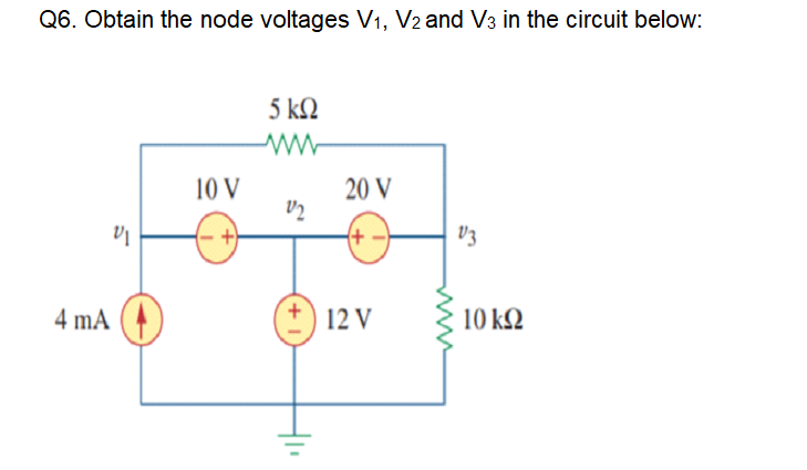 Solved Q6. ﻿Obtain the node voltages V1,V2 ﻿and V3 ﻿in the | Chegg.com