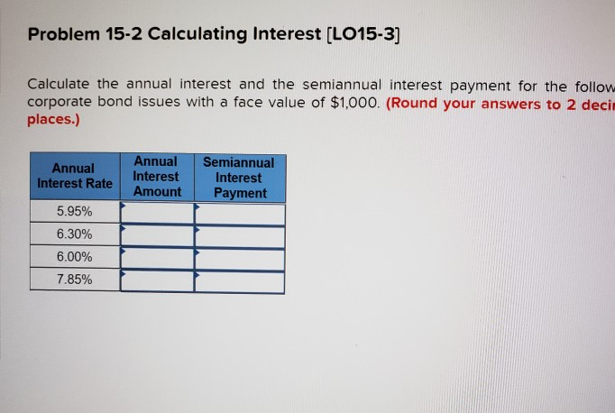 Solved Problem 15-2 Calculating Interest (LO15-3] Calculate | Chegg.com