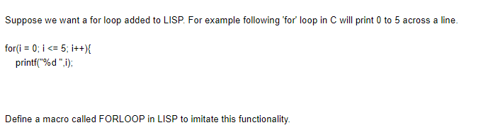 Solved Suppose we want a for loop added to LISP. For example | Chegg.com