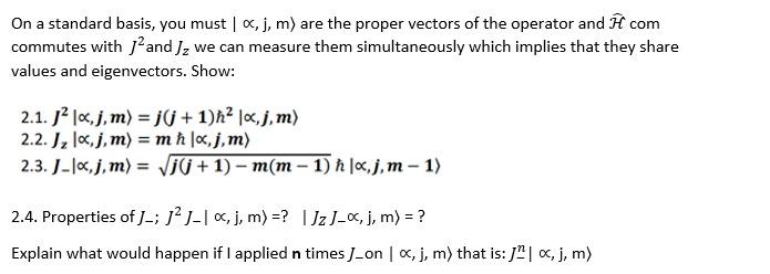 Solved On a standard basis, you must ∣∝,j,m are the proper | Chegg.com