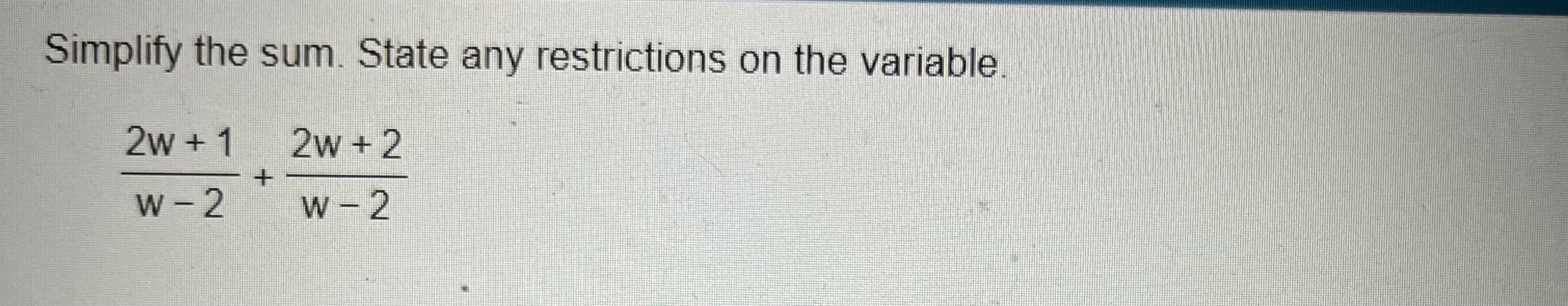 Solved Simplify the sum. State any restrictions on the | Chegg.com