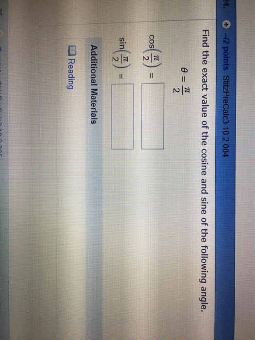 Solved Find the exact value of the cosine and sine of the | Chegg.com