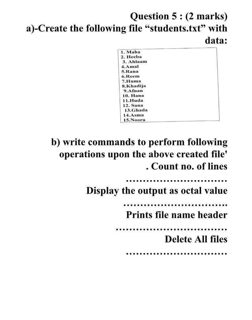 Solved Question 5 : (2 marks) a)-Create the following file | Chegg.com