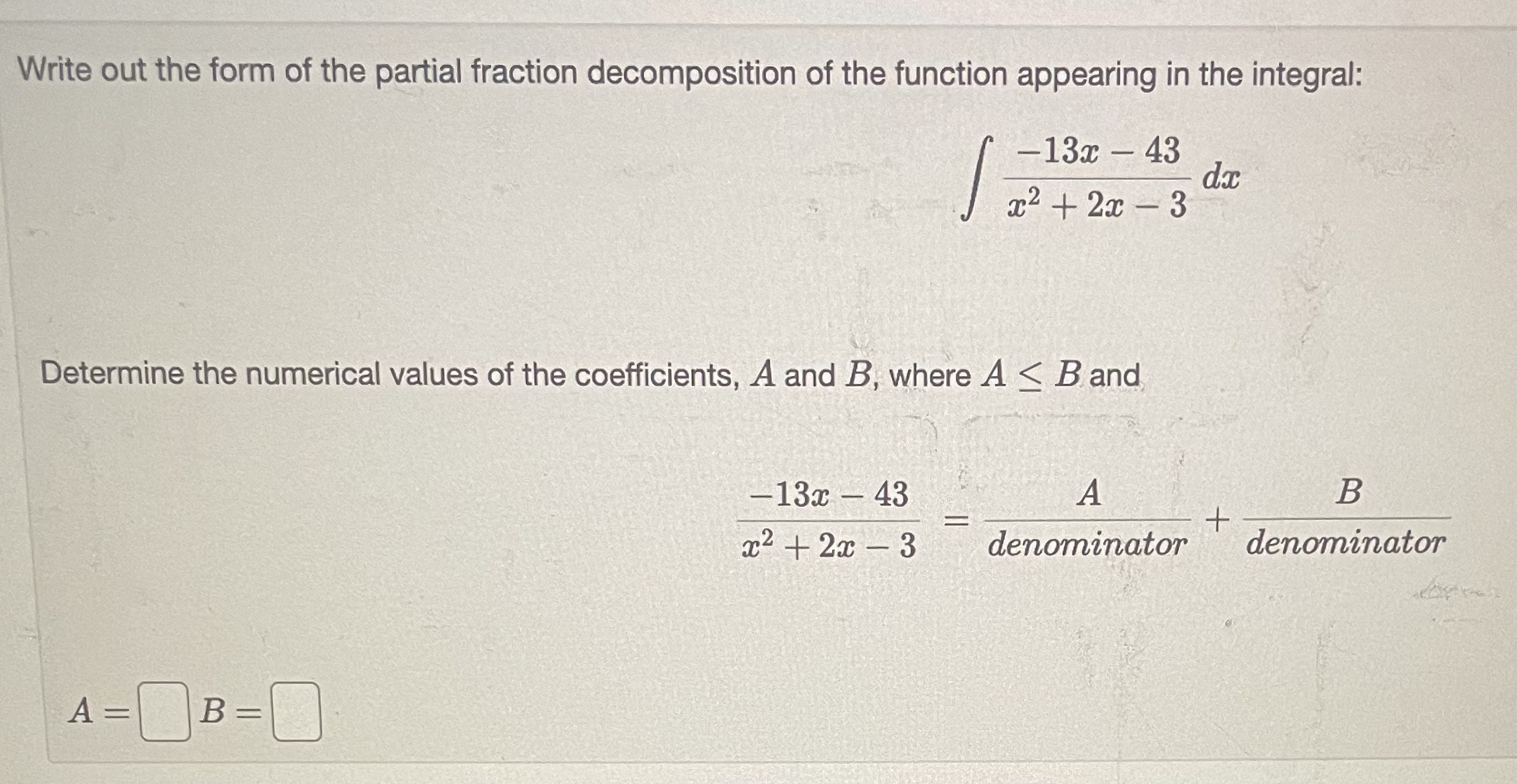 Solved Write out the form of the partial fraction | Chegg.com