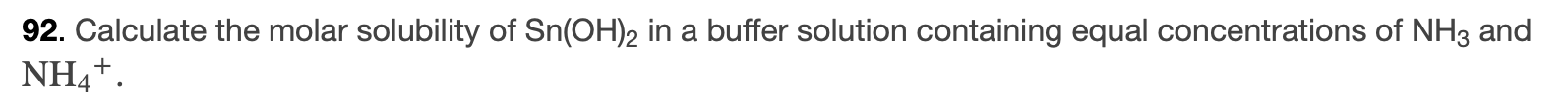 Calculate the molar solubility of Sn(OH)2 ﻿in a | Chegg.com