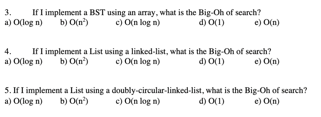 Solved 3. If I implement a BST using an array, what is the | Chegg.com