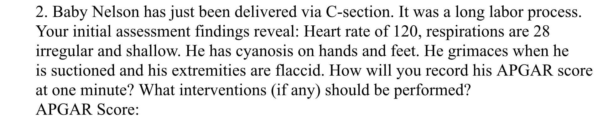 Solved 2. Baby Nelson has just been delivered via C-section. | Chegg.com