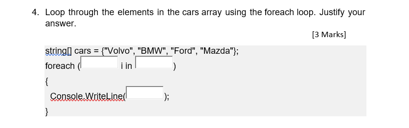 Solved 4. Loop through the elements in the cars array using | Chegg.com