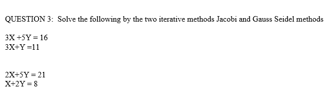 Solved QUESTION 3: Solve the following by the two iterative | Chegg.com