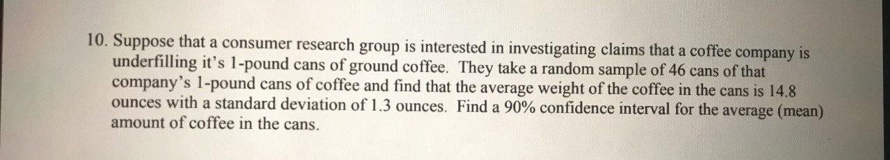 Solved 10. Suppose that a consumer research group is | Chegg.com