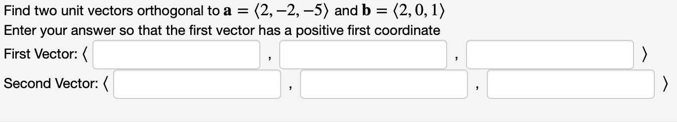 Solved Find two unit vectors orthogonal to a = : (2,-2, -5) | Chegg.com
