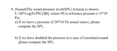 Solved 9. (Sound)The sound pressure level(SPL) formula is | Chegg.com