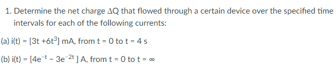 Solved 1. Determine the net charge ΔQ that flowed through a | Chegg.com