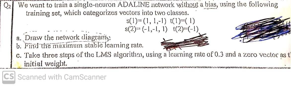 Solved 02 We want to train a single-outon ADALINE network | Chegg.com