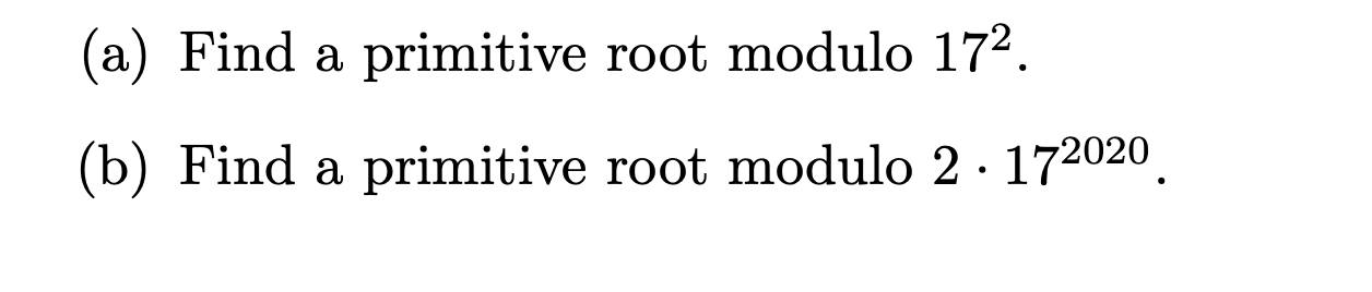 Solved (a) Find a primitive root modulo 172. (b) Find a | Chegg.com