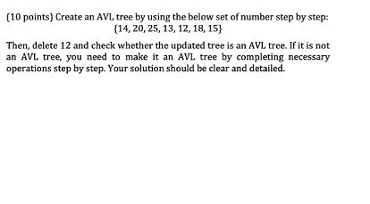 Solved (10 points) Create an AVL tree by using the below set | Chegg.com