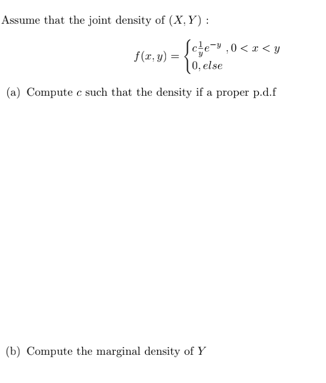 Solved Assume that the joint density of (X, Y): ſce-,0