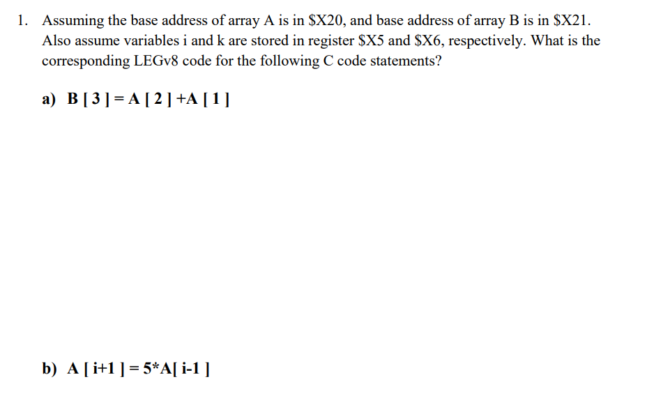 Solved 1. Assuming the base address of array A is in $X20, | Chegg.com