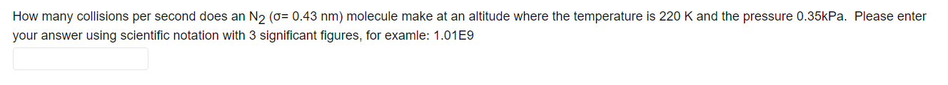Solved How many collisions per second does an N2(σ=0.43 nm) | Chegg.com