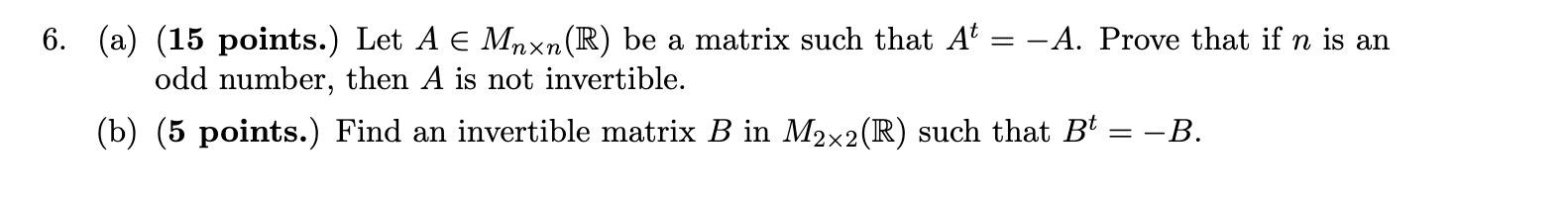 Solved 6. (a) (15 points.) Let A∈Mn×n(R) be a matrix such | Chegg.com