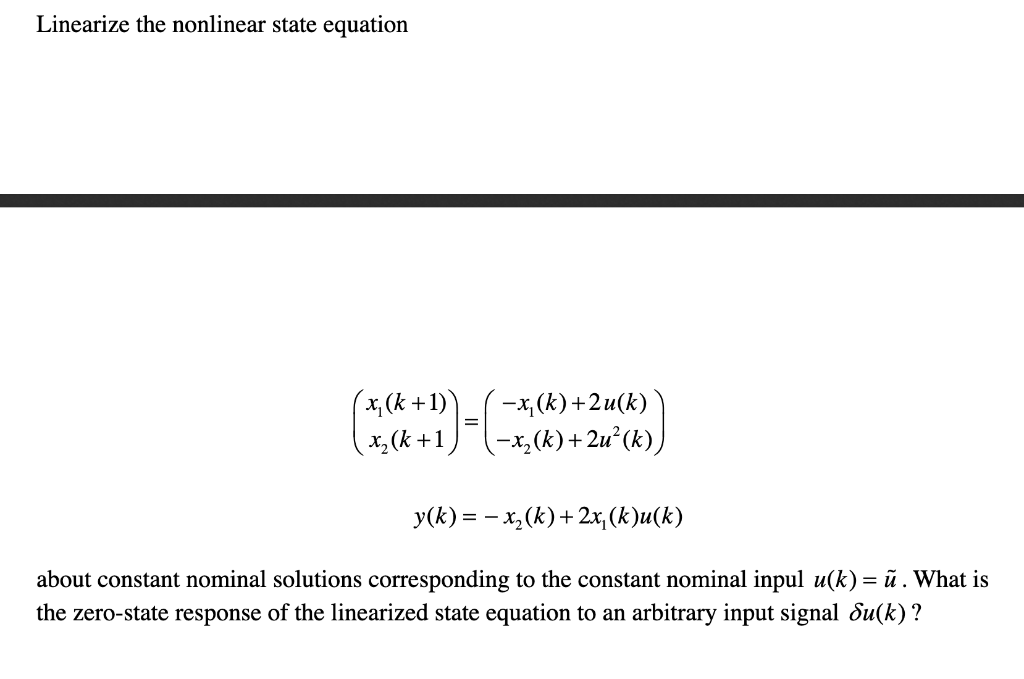 Solved Linearize the nonlinear state equation | Chegg.com