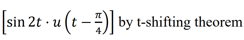 Solved [sin2t⋅u(t−4π)] by t-shifting theorem | Chegg.com