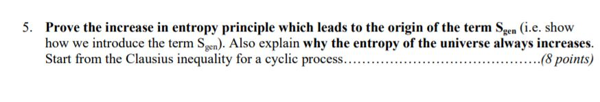 Solved 5. Prove the increase in entropy principle which | Chegg.com