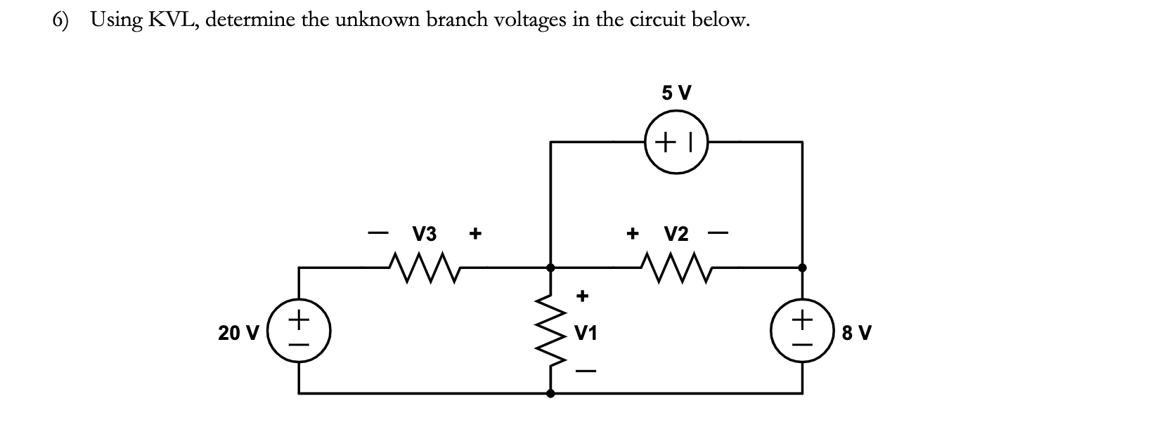 Solved 6) Using KVL, determine the unknown branch voltages | Chegg.com