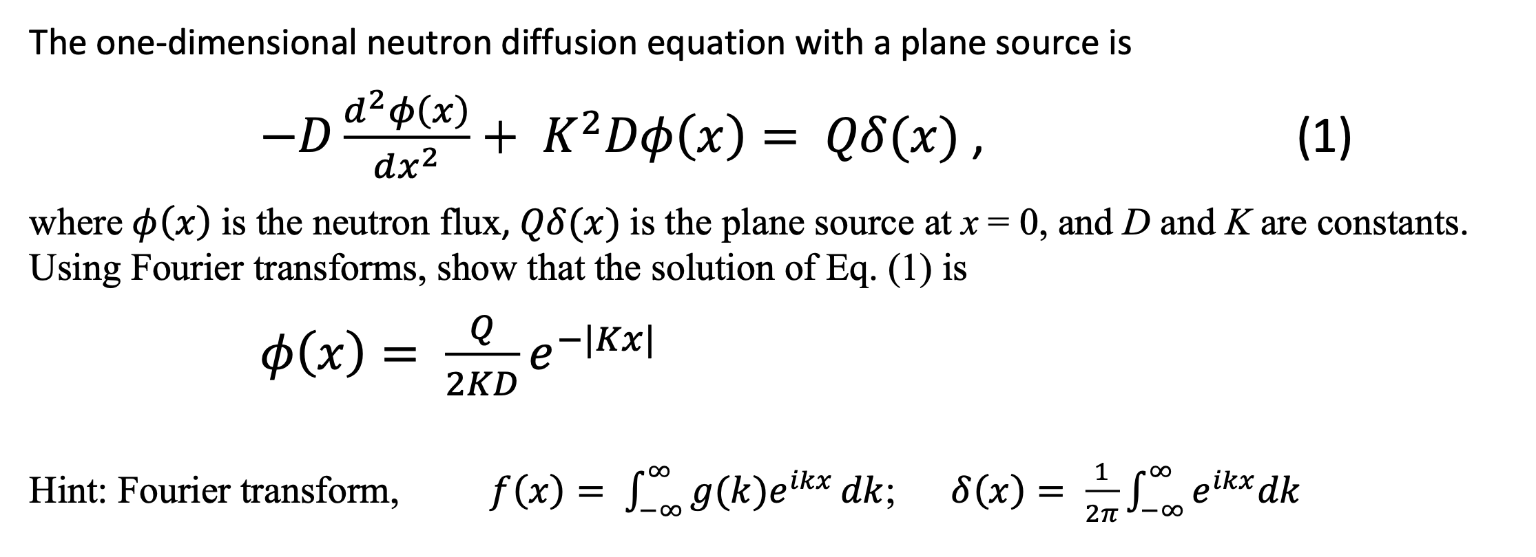 Solved The one-dimensional neutron diffusion equation with a | Chegg.com
