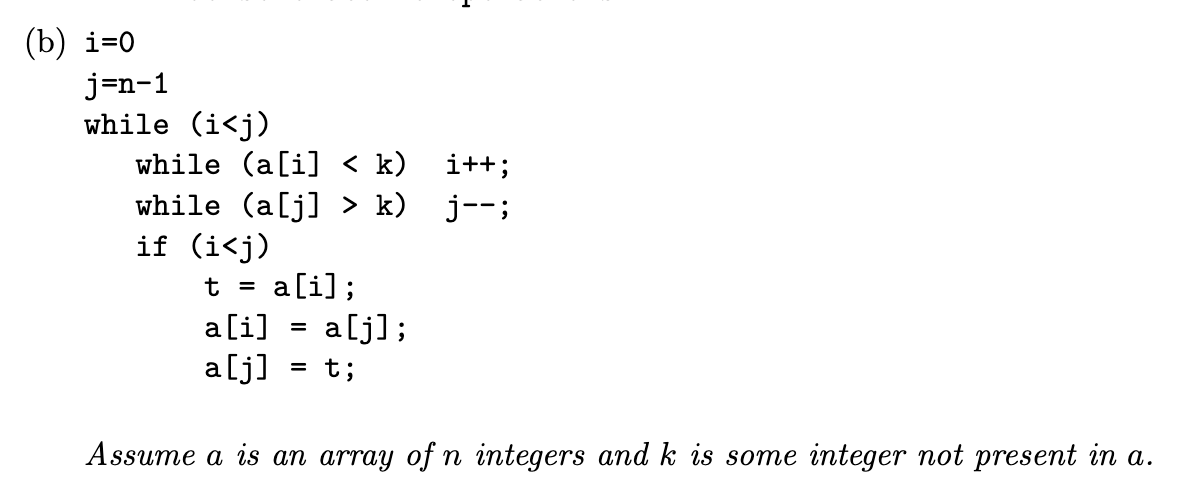 Solved (b) i=0 j=n-1 while (i k) j--; if (i | Chegg.com