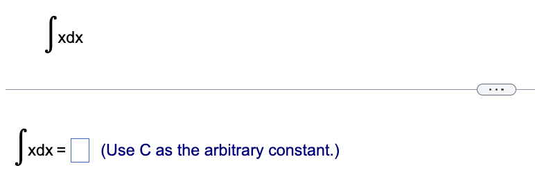 Solved ∫xdx ∫xdx= (Use C as the arbitrary constant.) | Chegg.com