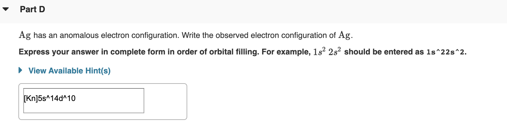 Solved Part D Ag has an anomalous electron configuration. | Chegg.com