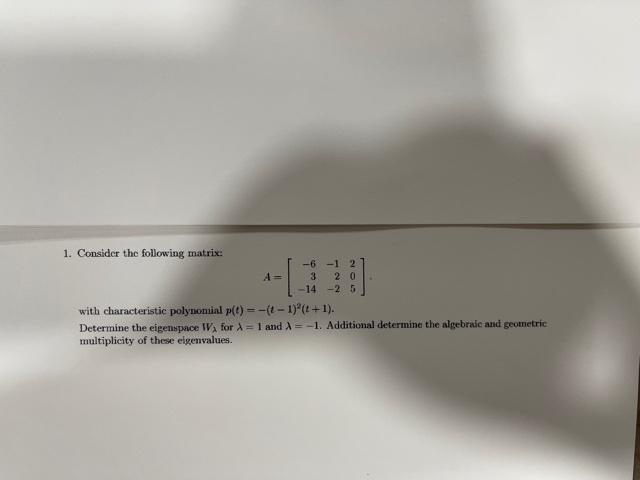 Solved 1-1 1. Consider the following matrix: --6-12 A= 3 20 | Chegg.com
