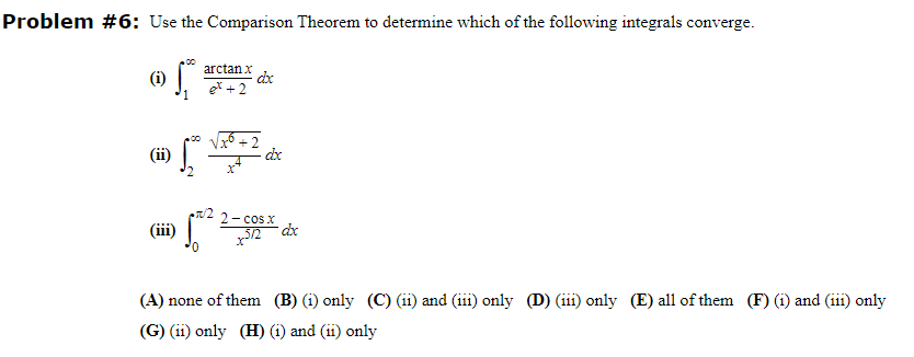 Solved Problem # 6: Use the Comparison Theorem to determine | Chegg.com